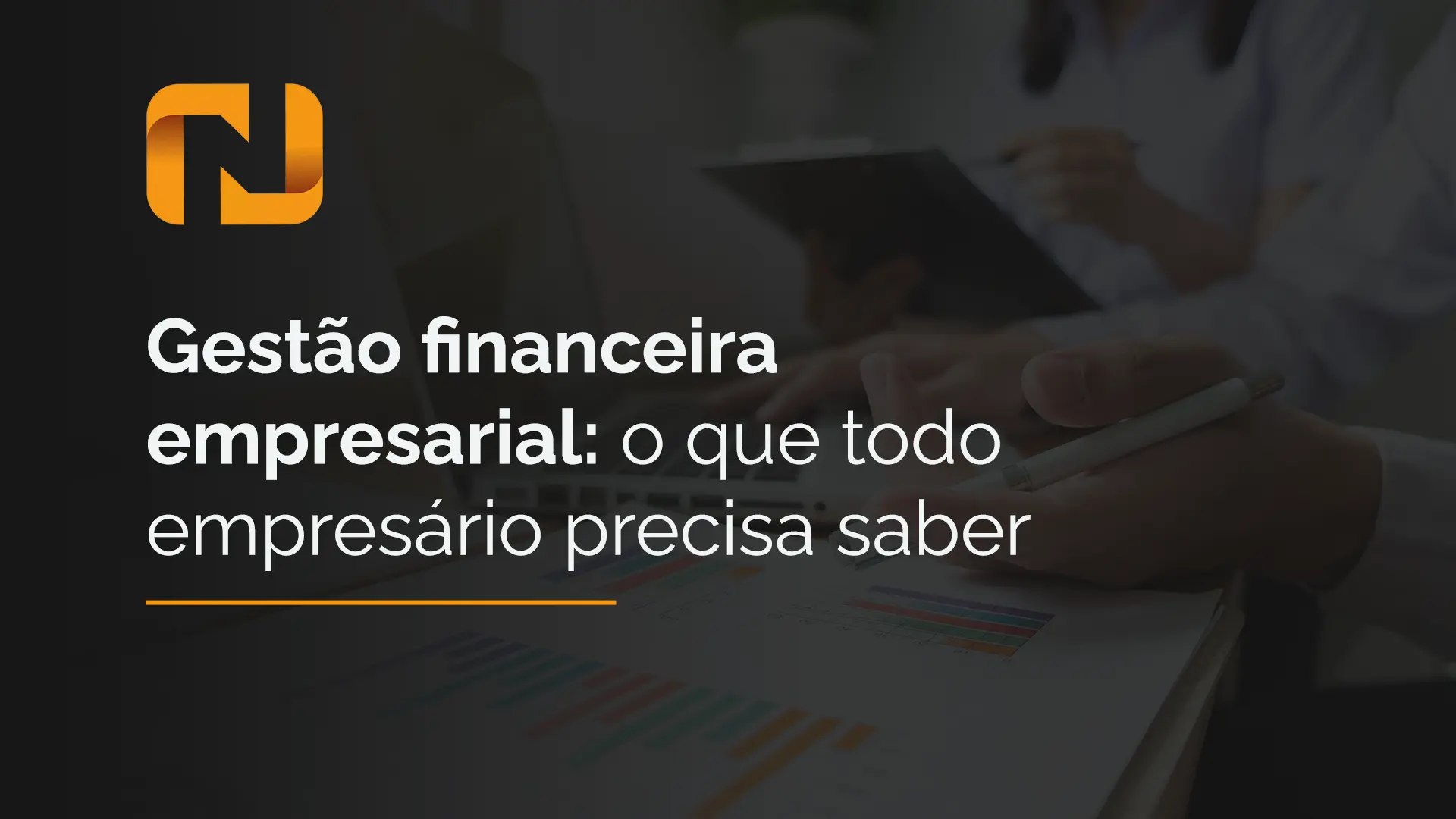 Gestão financeira empresarial: o que todo empresário precisa saber - Nubec